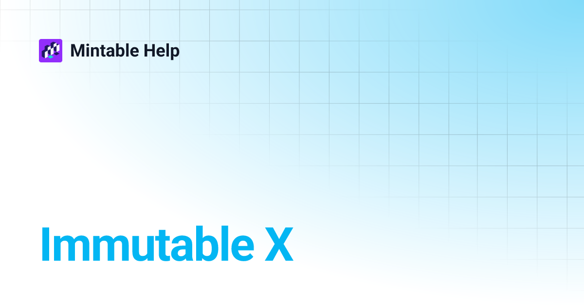 Immutable X | Mintable Help