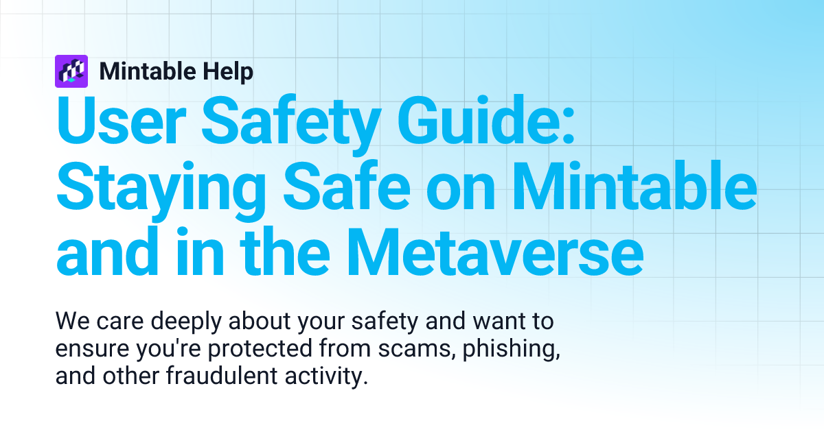User Safety Guide: Staying Safe on Mintable and in the Metaverse | Mintable Help