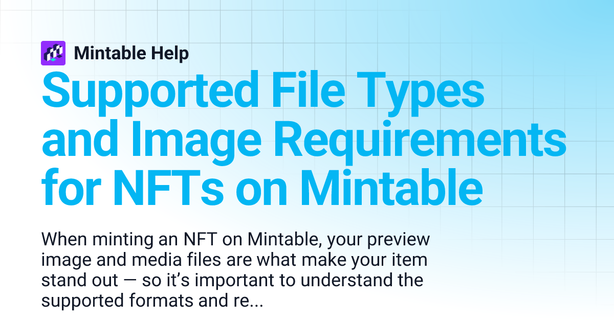 Supported File Types and Image Requirements for NFTs on Mintable | Mintable Help